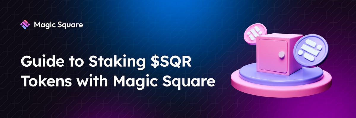 Staking $SQR Tokens with Magic Square: A Step-by-Step Guide | by Engkusherdiana | Mar, 2024 | Medium