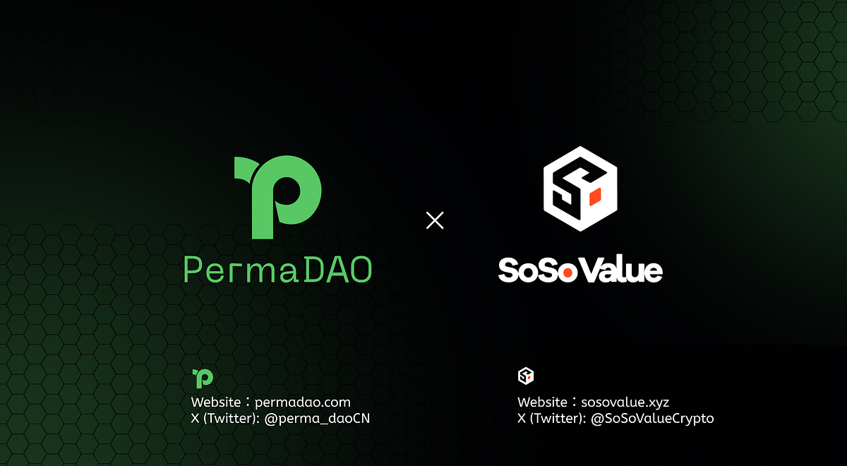 合作活动｜PermaDAO 成为 SoSo Value 第一季加密投研大赛合作社区，推动 Arweave 生态深入发展 - PermaDAO - Medium