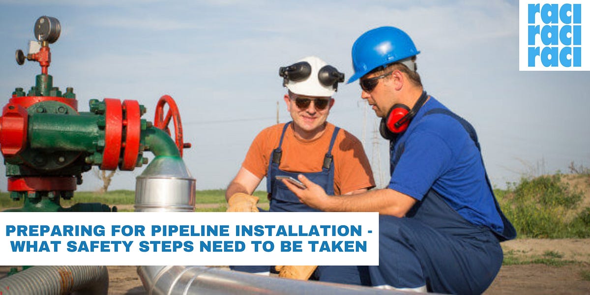 Preparing for pipeline installation — what safety steps need to be ...