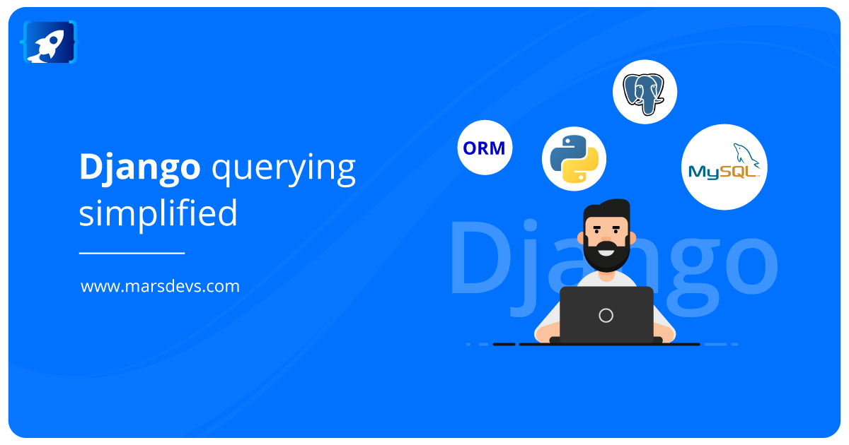 Marsdevs Introduction To Django Querying Simplified By Marsdevs Medium