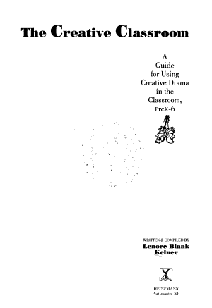 Creative Classroom, The: A Guide for Using Creative Drama in the ...
