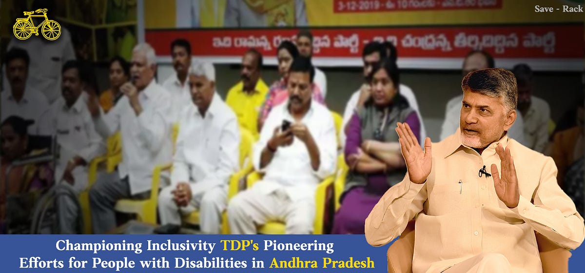 Championing Inclusivity: TDP’s Pioneering Efforts for People with Disabilities in Andhra Pradesh ...