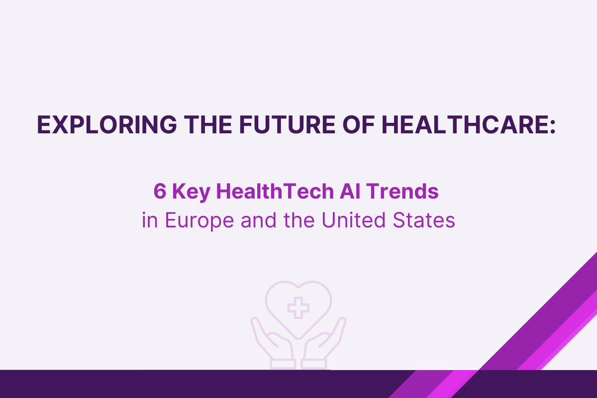 Exploring the Future of Healthcare: 6 Key HealthTech AI Trends in ...