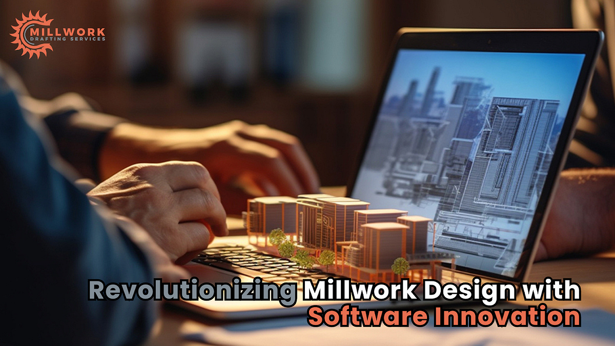 Revolutionizing Millwork Design with Software Innovation | by Millwork ...