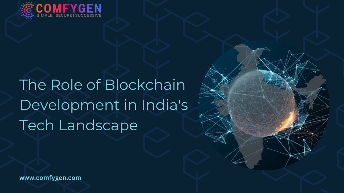 The Role of Blockchain Development in India’s Tech Landscape | by ...