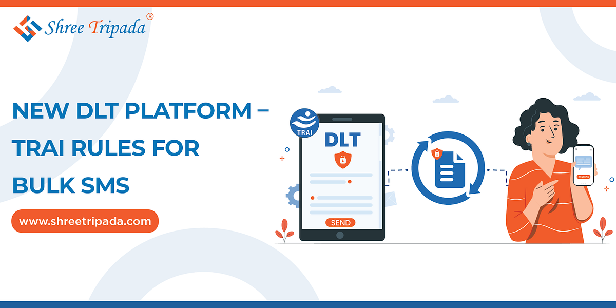 New DLT Platform — TRAI Rules For Bulk SMS | by Shree Tripada | Feb ...