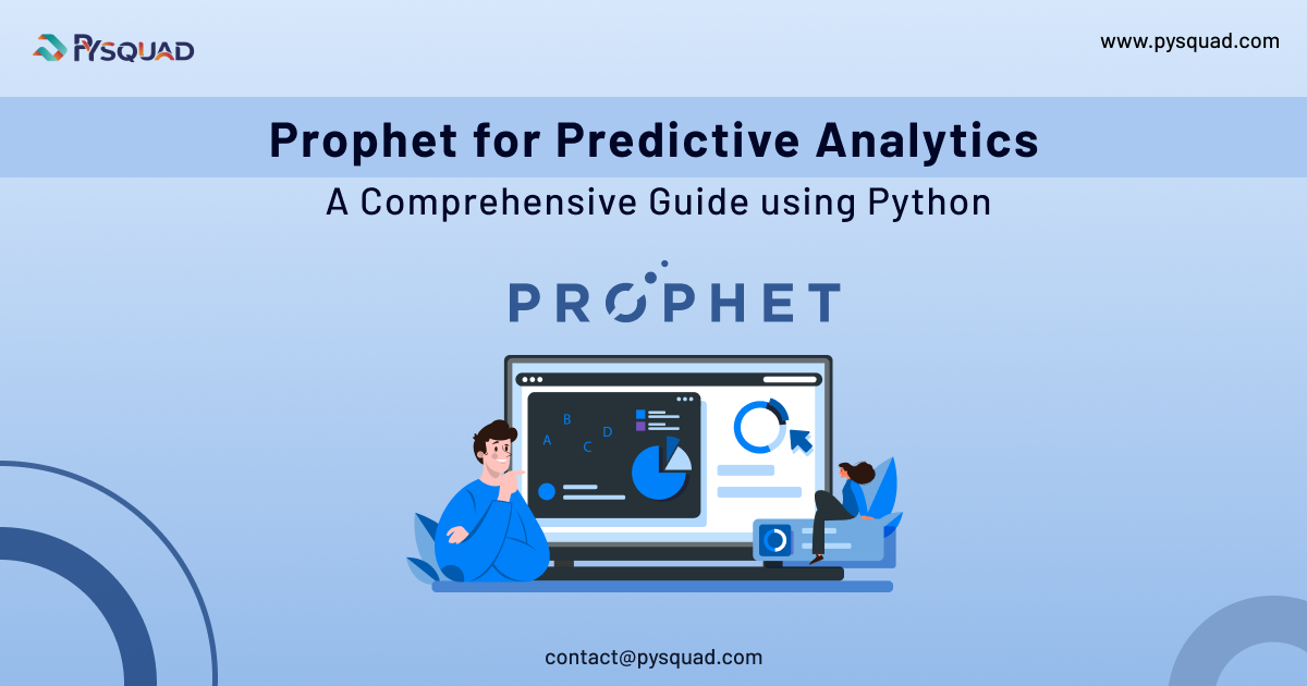 Prophet for Predictive analytics: A Comprehensive Guide using Python | by PySquad | Medium
