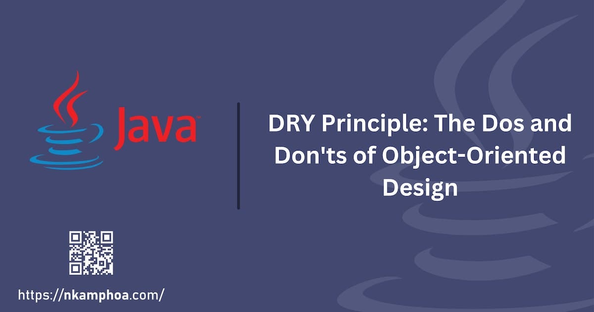 DRY Principle: The Dos and Don’ts of Object-Oriented Design | by Noel Kamphoa | Medium