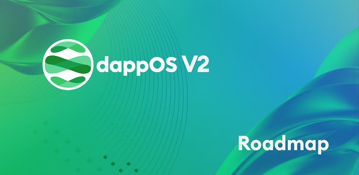 dappOS V2 Roadmap. We are thrilled to unveil the exciting… | by dappOS | Medium