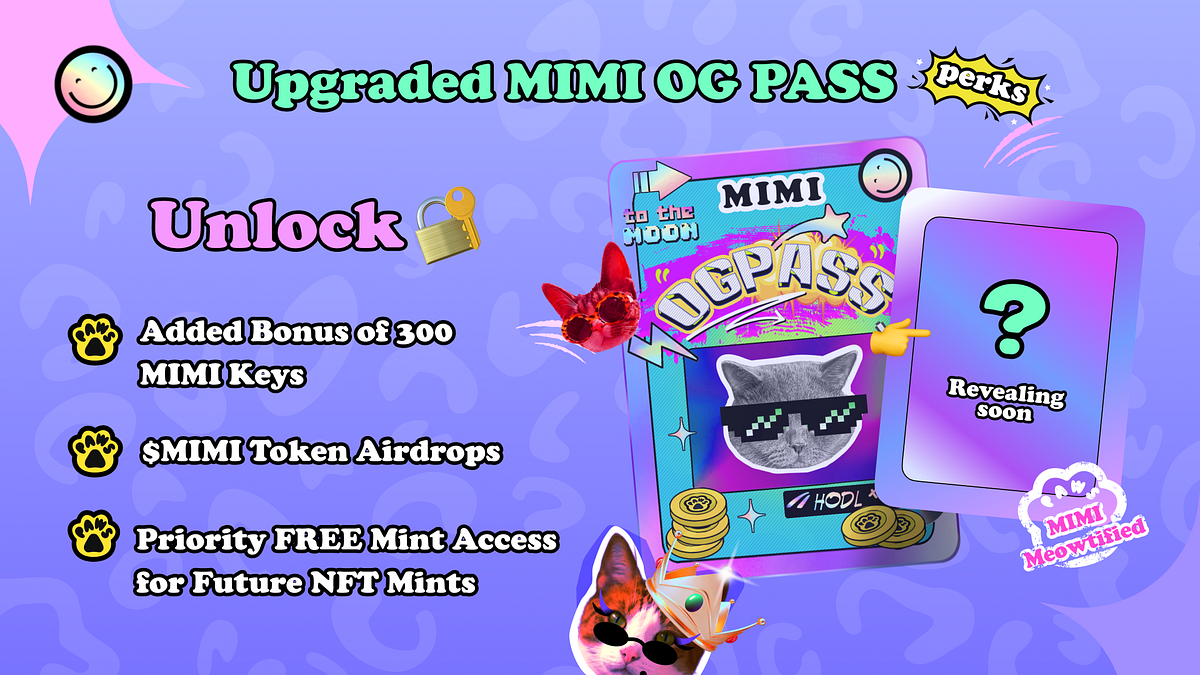 MIMI Unveils Monumental Upgrades to OG PASS, Elevating Exclusive Benefits for Holders | by MIMI ...