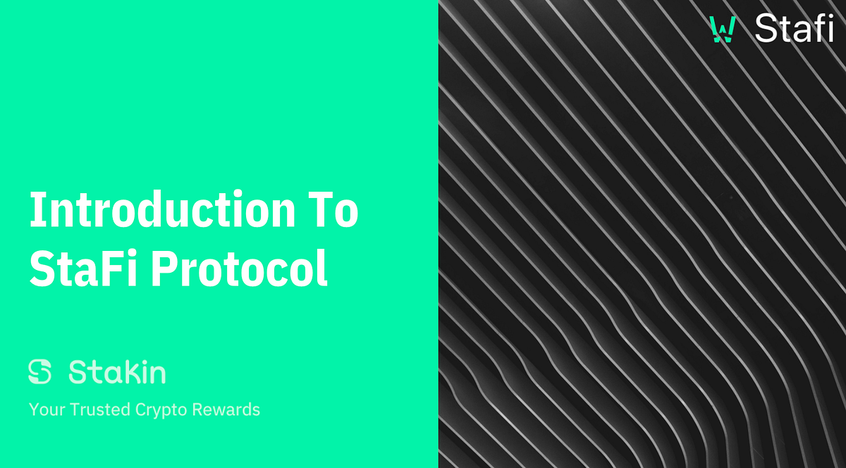 Introduction To StaFi Protocol. StaFi Protocol, what is it, and why is ...