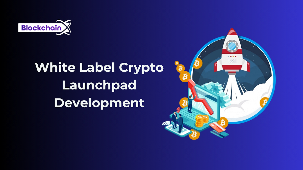 White Label Crypto Launchpad Development | by kishore senthil | Feb, 2024 | Medium