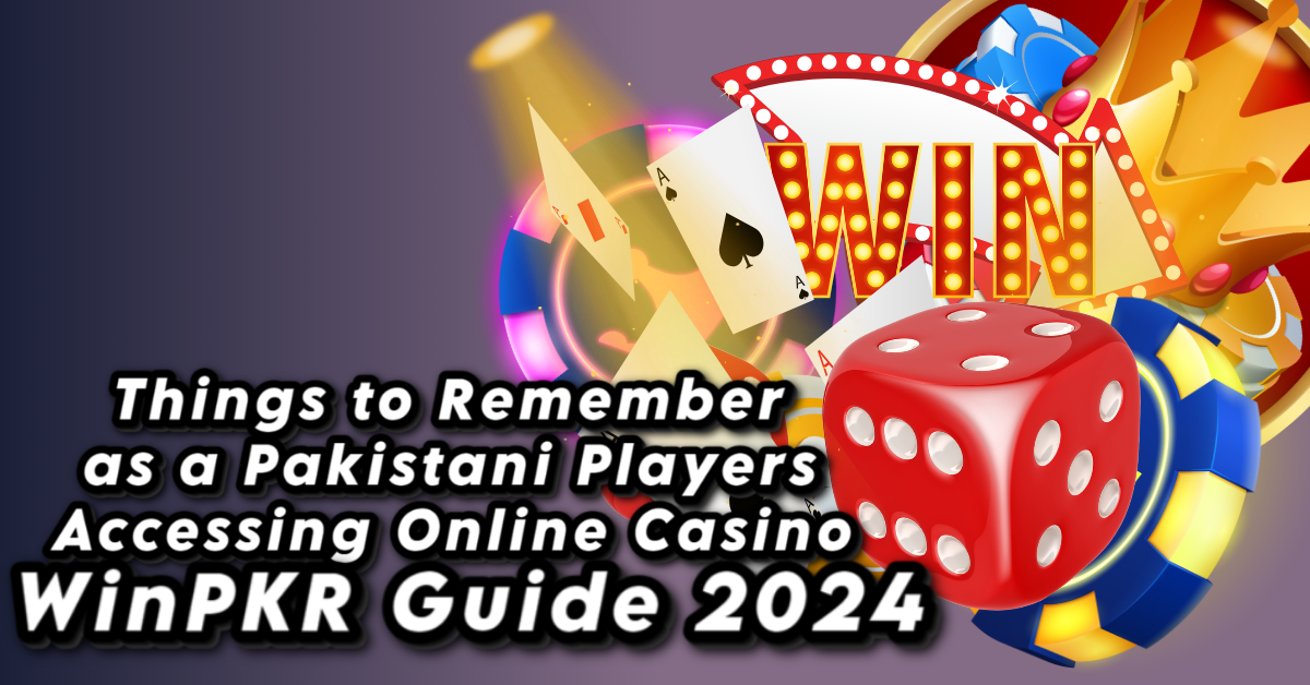 Things to Remember as a Pakistani Players Accessing Online Casino ...