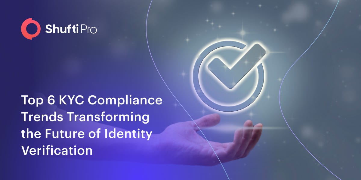 Top 6 KYC Compliance Trends Transforming the Future of Identity Verification | by Candice ...