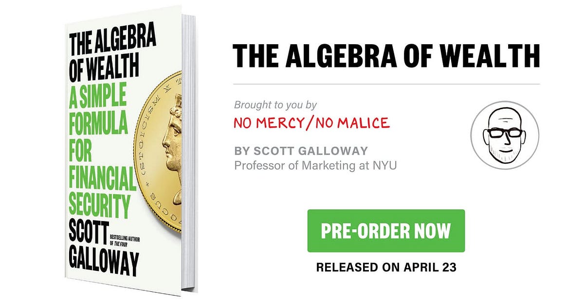 The Algebra of Wealth: Talk about money | by Scott Galloway | Medium