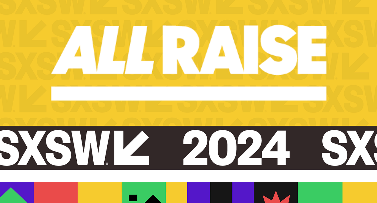 All Raise at SXSW 2024: Boosting Women in VC | by All Raise | All Raise ...