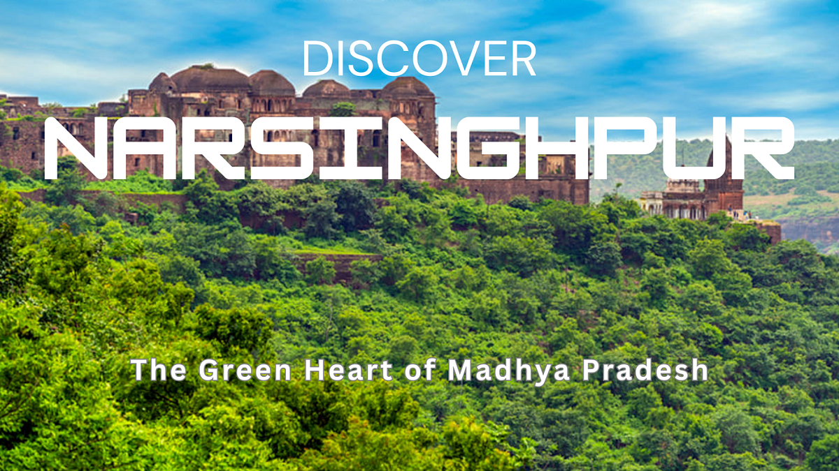 Discover Narsinghpur: The Green Heart of Madhya Pradesh(266/788) | by ...