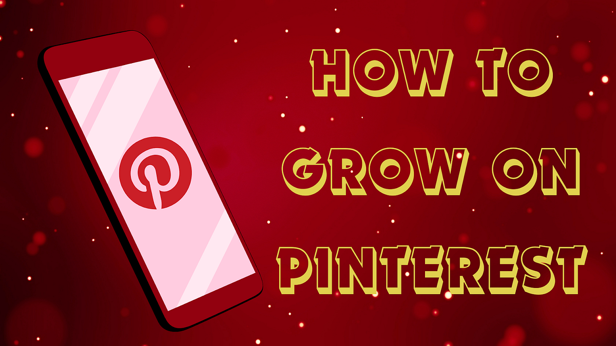 Quick & Easy Tips On How To Grow On Pinterest! | by The Automation ...