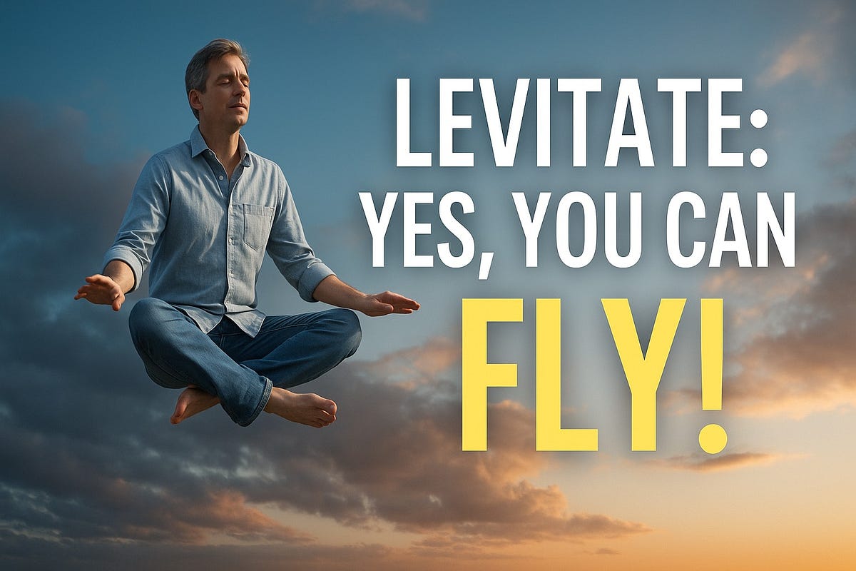 LEVITATE: YES, YOU CAN FLY. By Nahu Lanham | by Nahulanham | Jun, 2025 ...