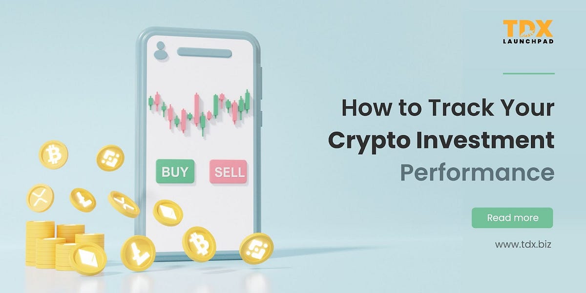 Maximize Crypto Returns: A Guide to Tracking Investment Performance | by TDX | Medium
