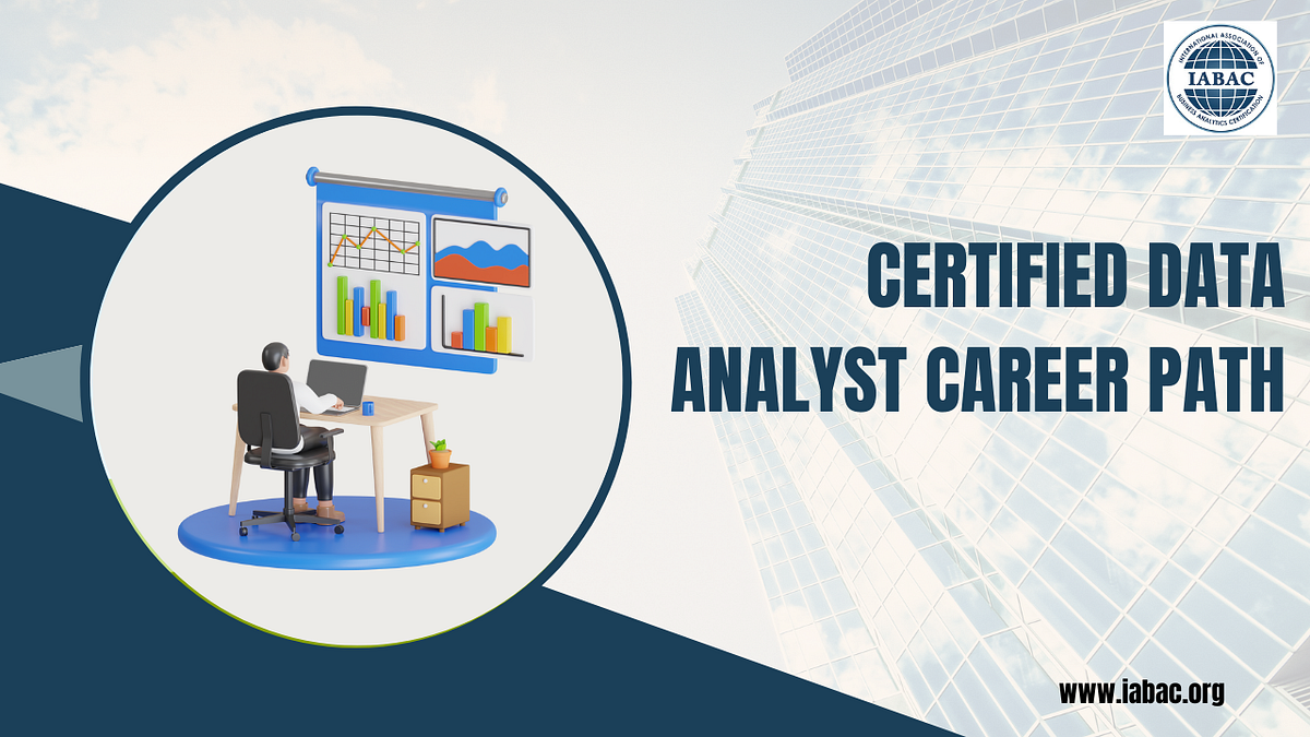 Certified Data Analyst Career Path | by IABAC | Medium