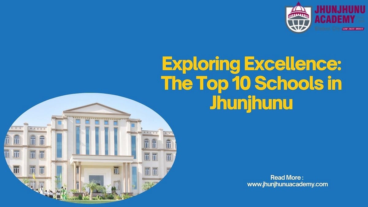 Unveiling the Top 10 Schools in Jhunjhunu: A Comprehensive Guide | by ...
