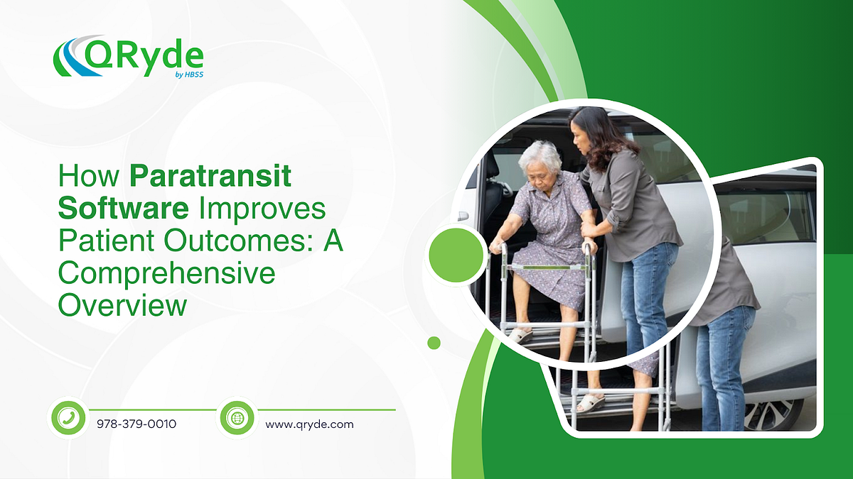 How Paratransit Software Improves Patient Outcomes: A Comprehensive ...