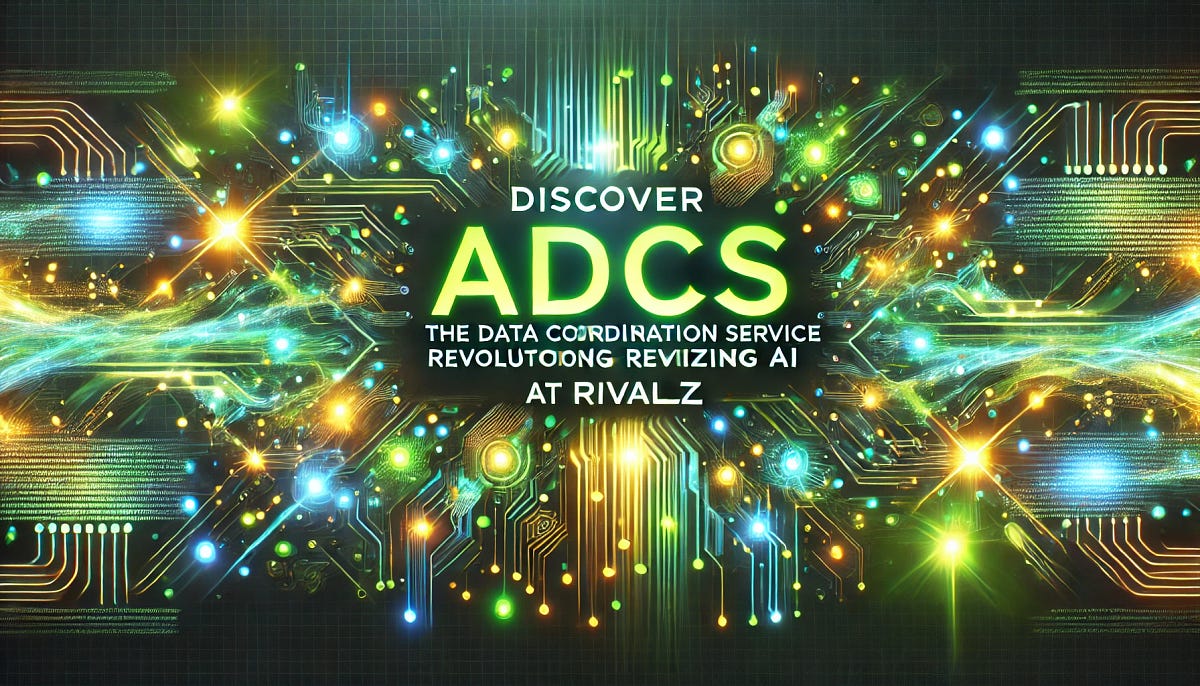 “Discover ADCS: The Data Coordination Service Revolutionizing AI at ...