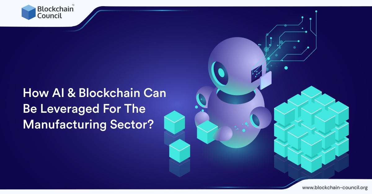 How AI & Blockchain Can Be Leveraged For The Manufacturing Sector? | by ...