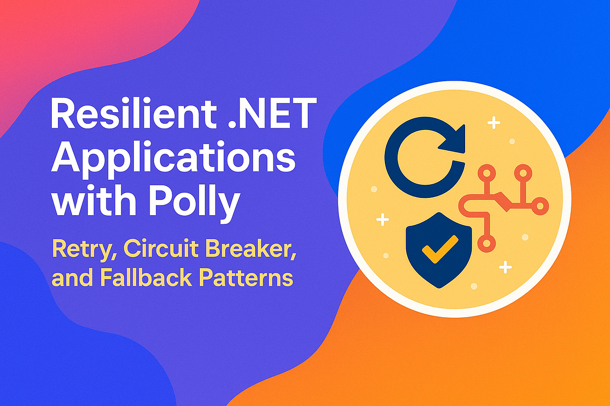 Resilient .NET Applications with Polly: Retry, Circuit Breaker, and Fallback Patterns | by Deniz ...