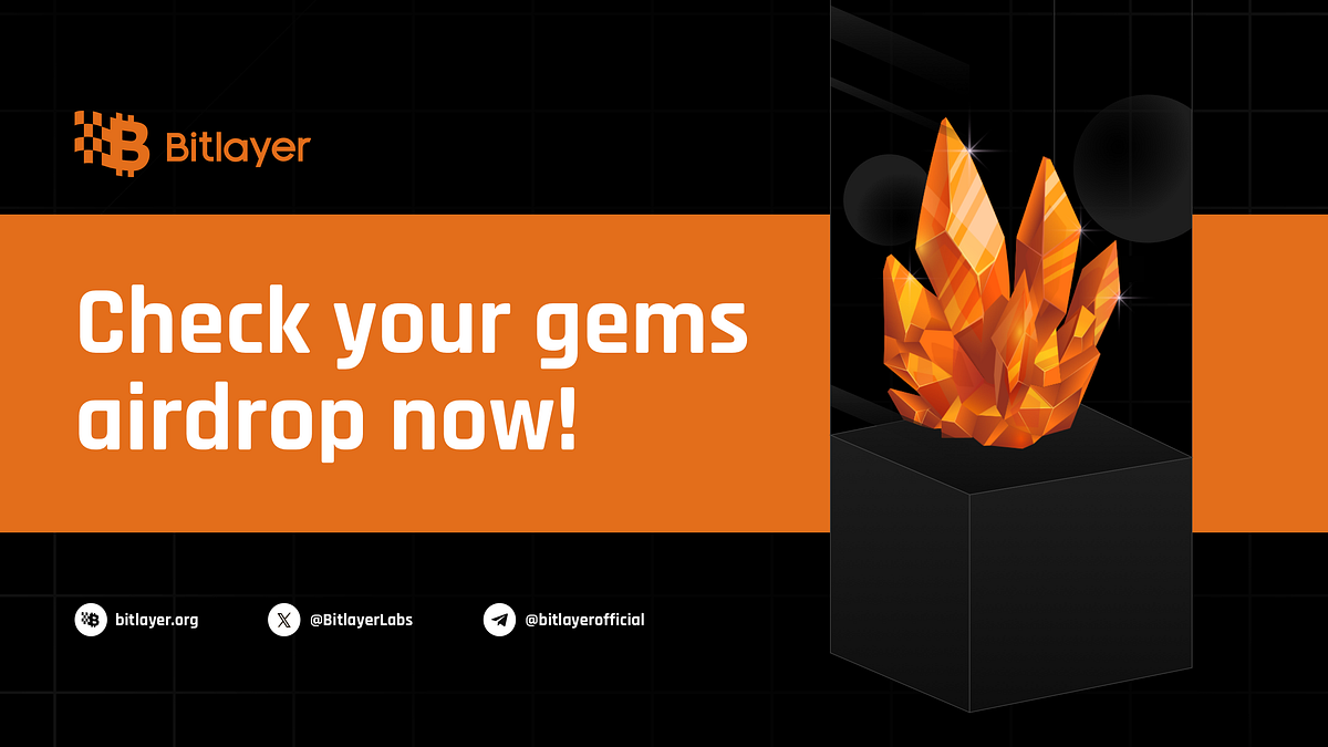 Bitlayer Gems Airdrop Eligibility Check Announcement | by Bitlayer | Medium