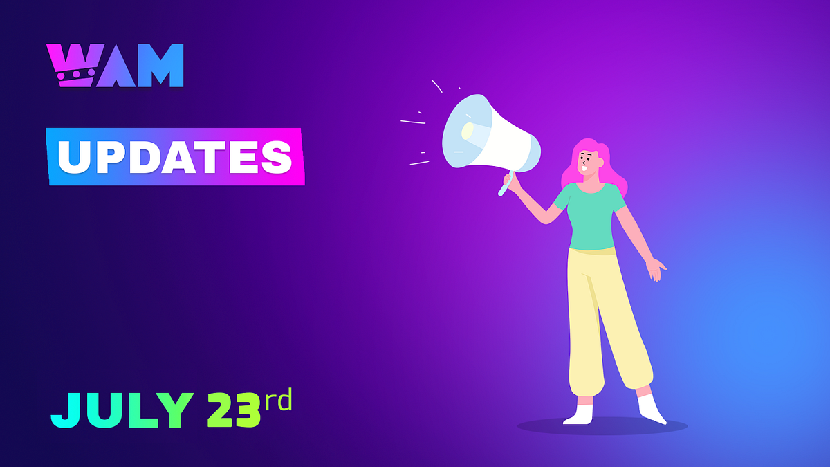 WAM Weekly Update [July 23rd, 2022] | by Asya | WAM.app | Official Blog ...