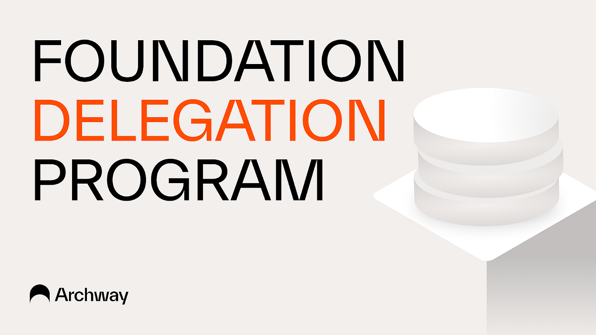 Announcing: The Archway Foundation Delegation Program | by Archway ...