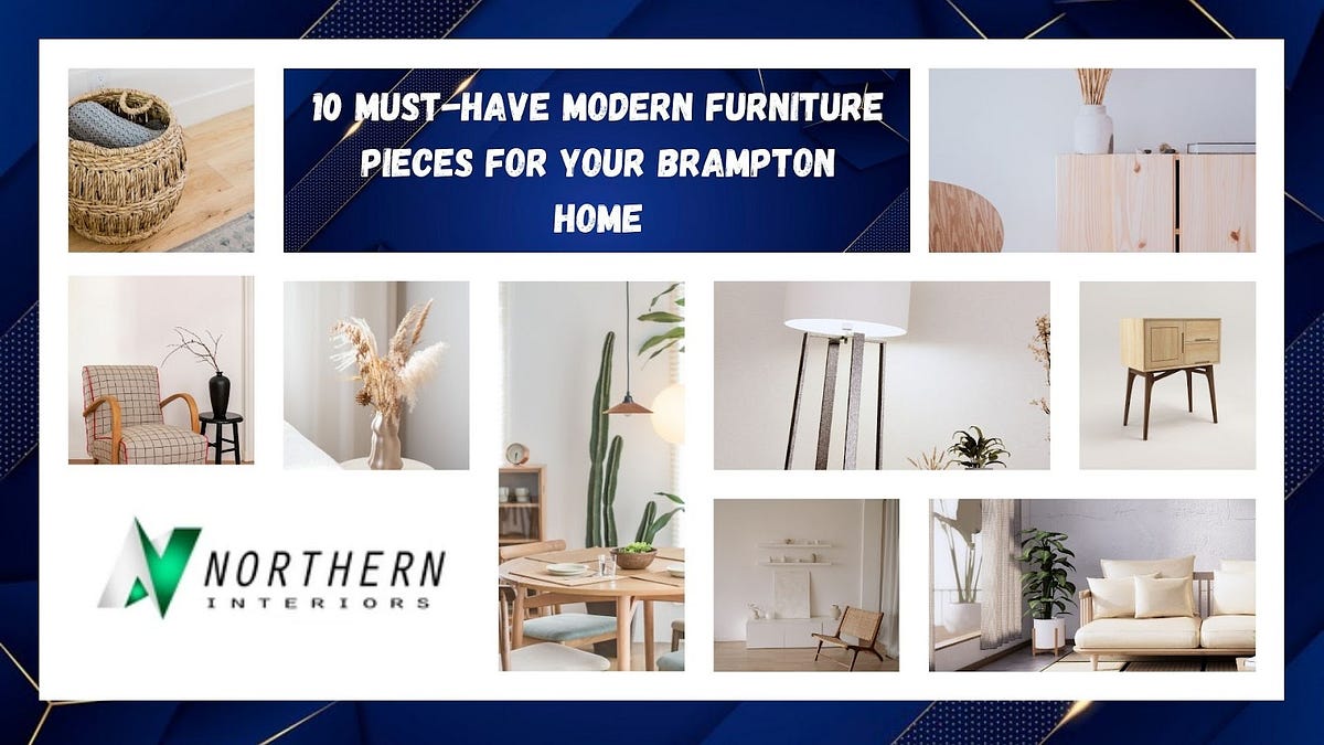 10 Must-Have Modern Furniture Pieces for Your Brampton Home | by ...