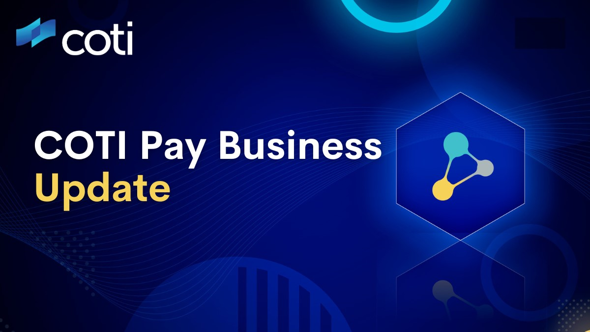 Upcoming Release: COTI Pay Business with an Enterprise Client | by COTI | COTI | Medium