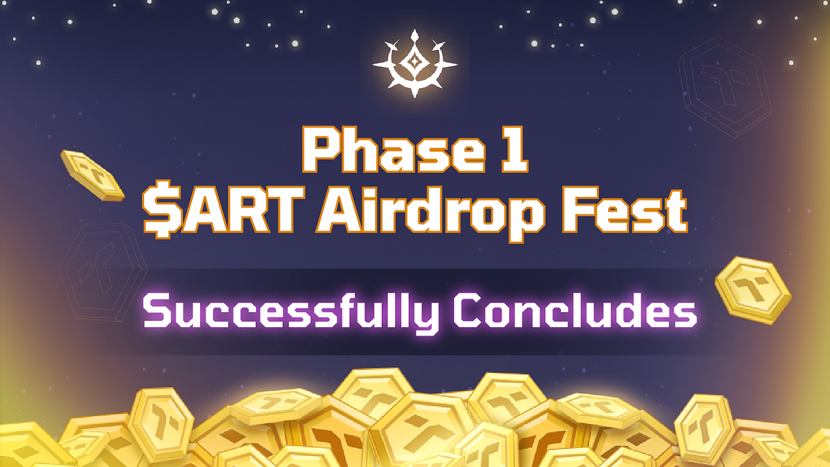 Phase 2 is about to begin! Let’s Review of Phase 1 $ART Airdrop Event ...
