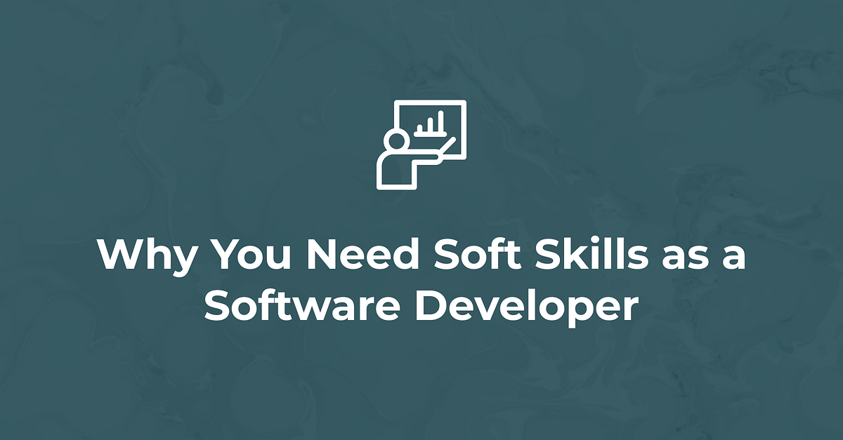 Why You Need Soft Skills as a Software Developer | by Amarachi Amaechi ...