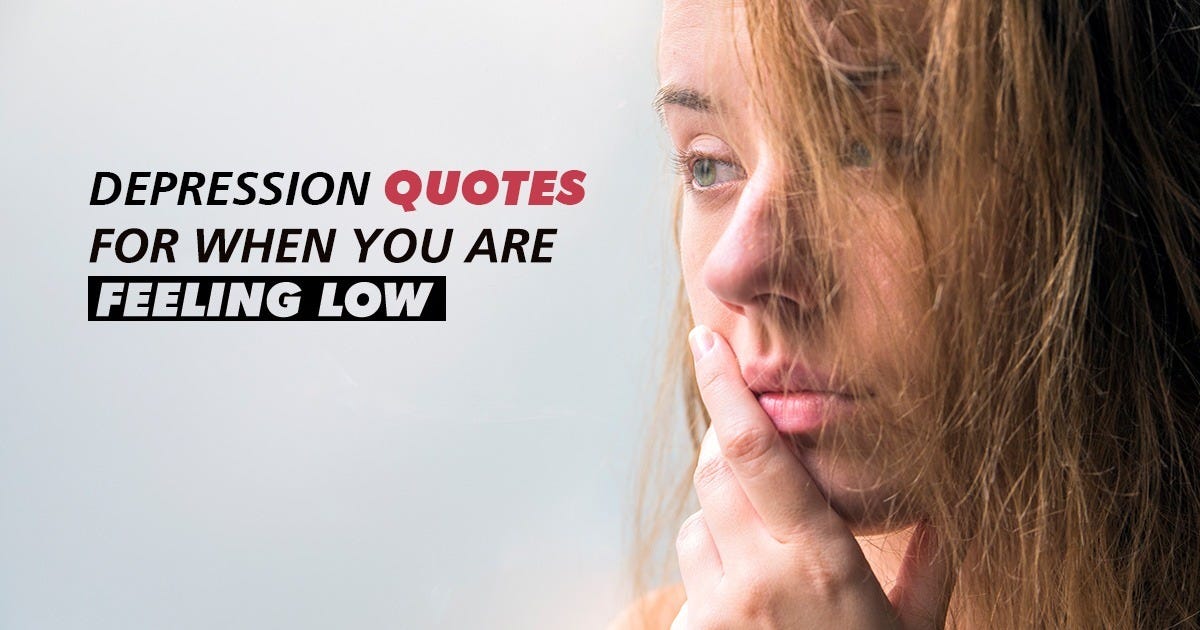 Depression Quotes for When You’re Feeling Low | by Mental Health Center ...