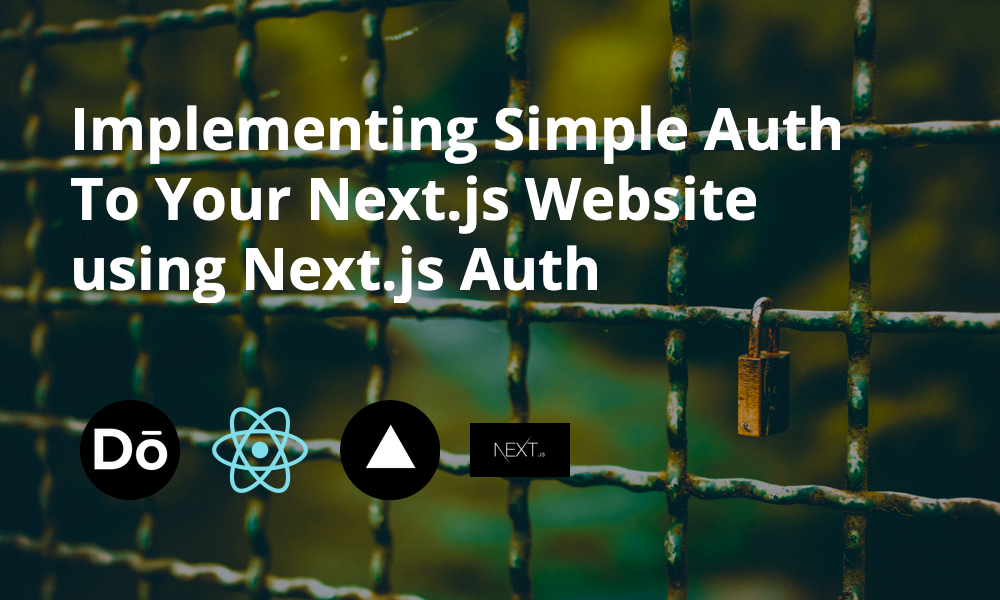 Implementing Simple Auth To Your Next.js Website using Next.js Auth ... Implementing Simple Auth To Your Next.js Website using Next.js Auth ...