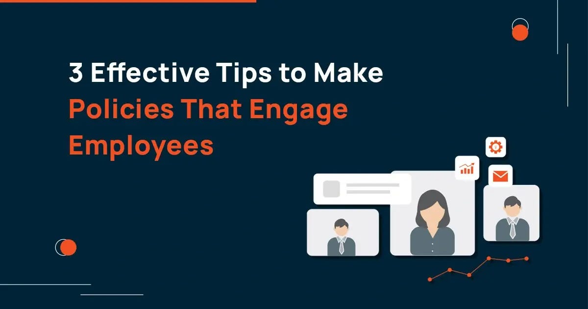 3 Effective Tips to Make Policies that Engage Employees | Medium