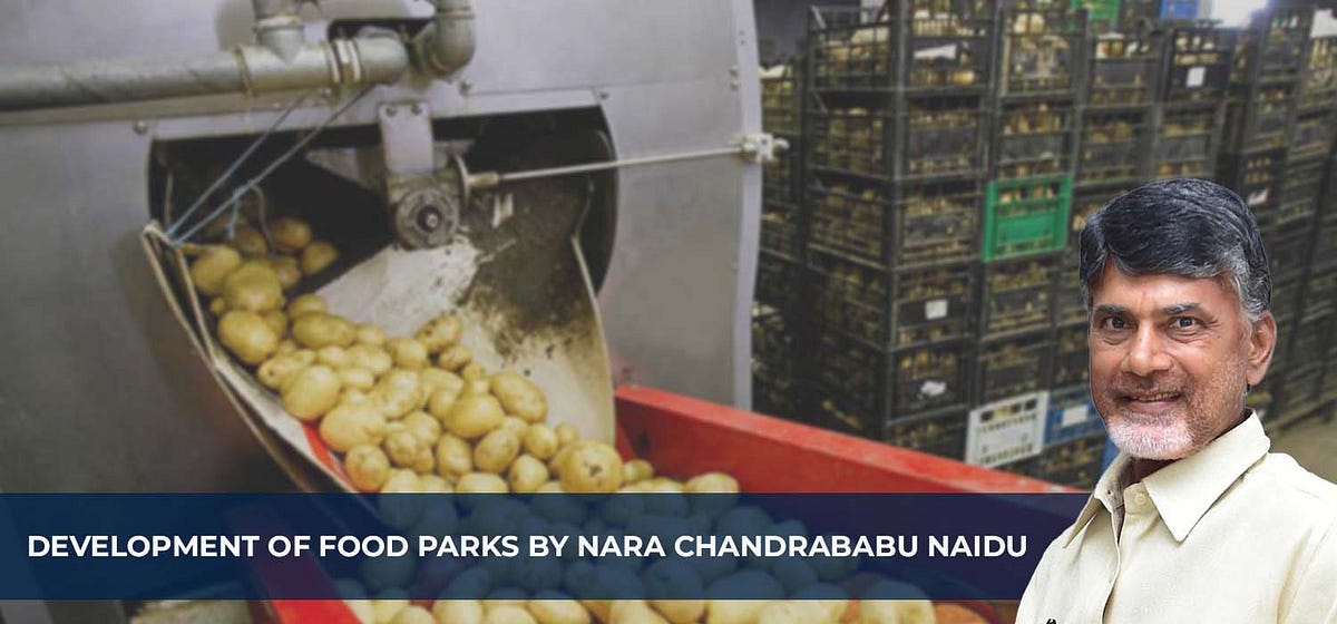 Development of FOOD PARKS by Nara Chandrababu Naidu. | by venugopal P | Medium