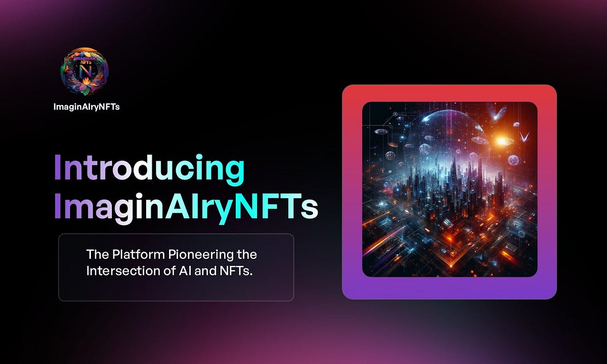 ImaginAIryNFTs, the Platform Pioneering the Intersection of AI and NFTs ...