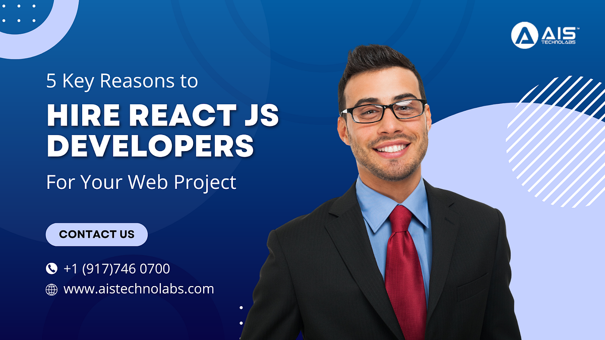 5 Key Reasons to Hire React.js Developers for Your Web Project | Medium
