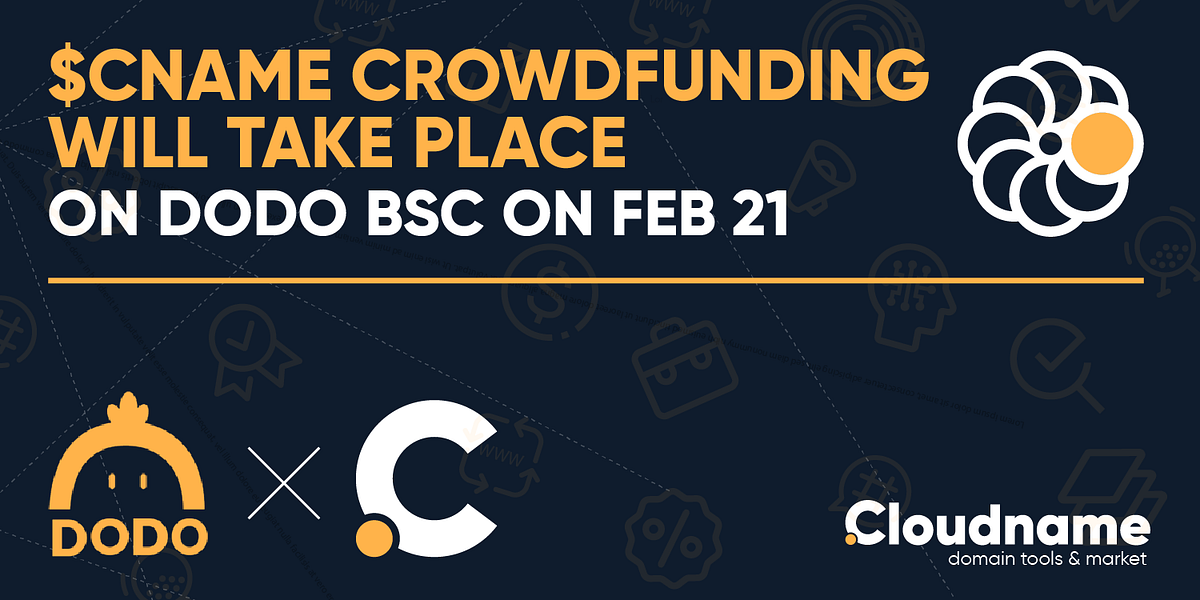 Cloudname’s Crowdpooling Public Sale Will Take Place on DODO BSC on ...
