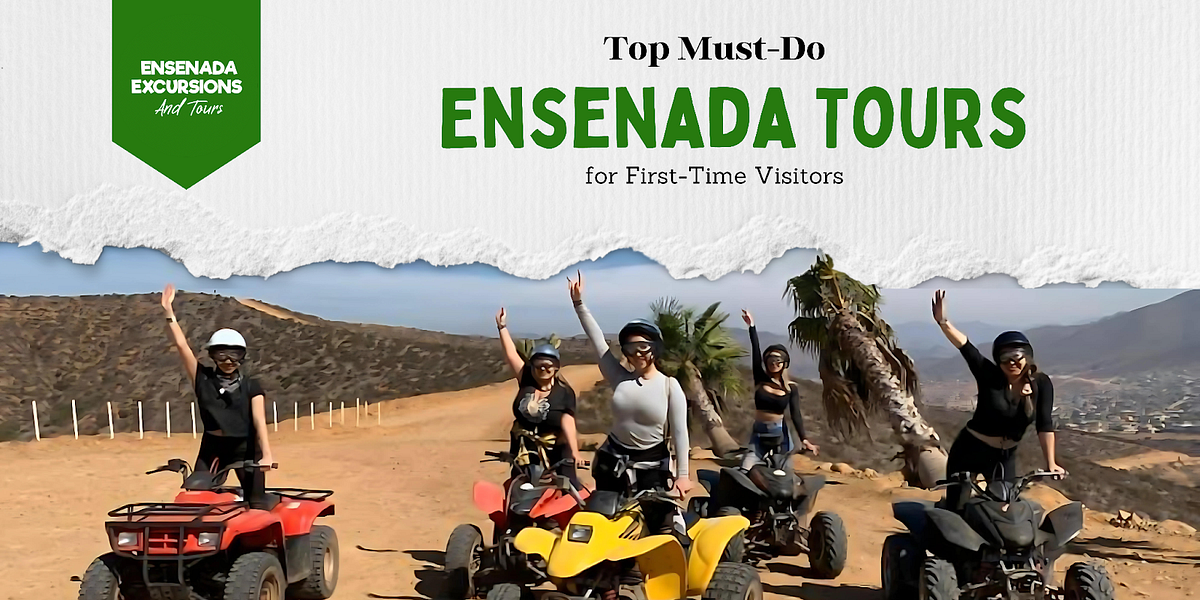 Top Must-Do Ensenada Tours for First-Time Visitors | by Ensenada ...