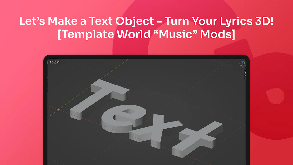 Let’s Make a Text Object — Turn Your Lyrics 3D! [Template World “Music ...