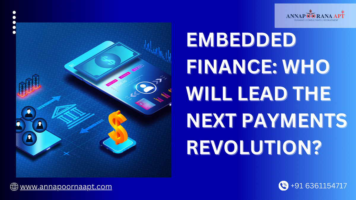 Embedded finance: Who will lead the next payments revolution? | by ...
