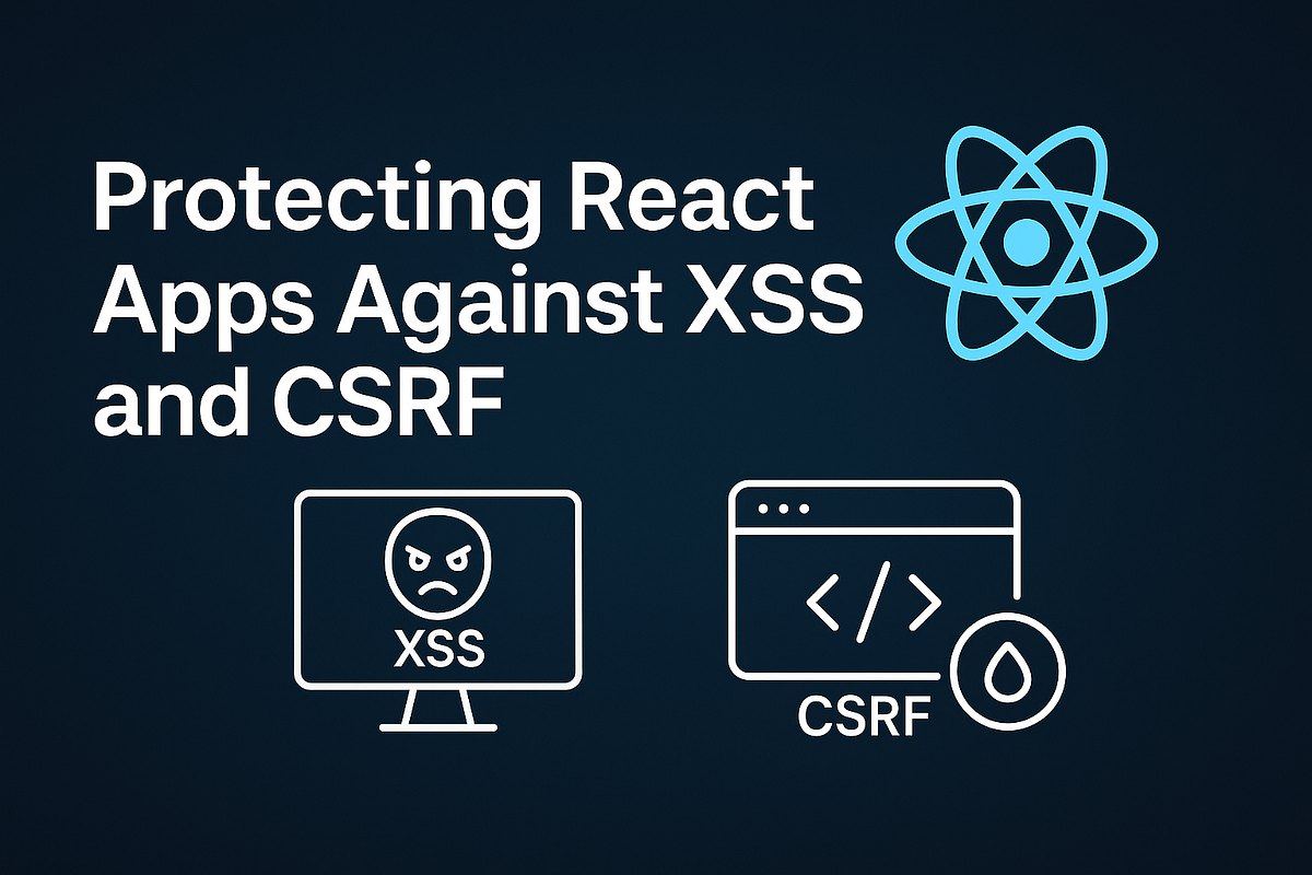 Protecting React Apps Against XSS and CSRF Attacks | JavaScript in Plain English