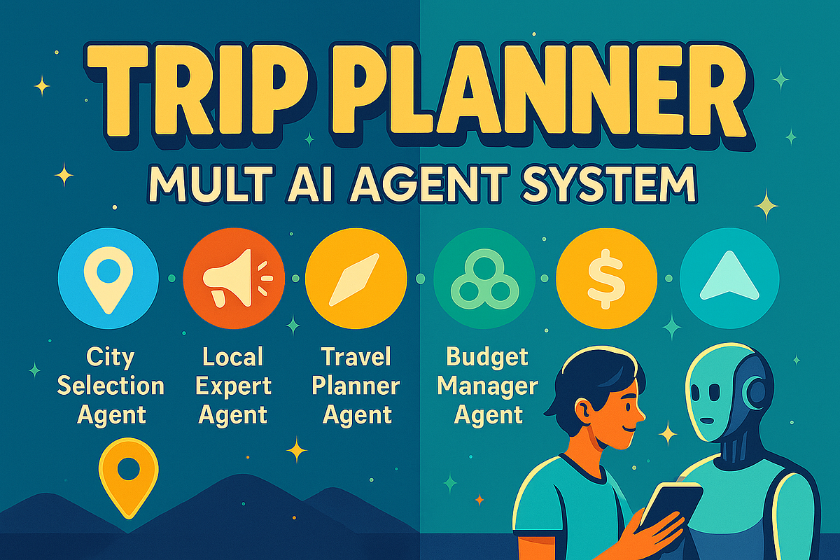 Designing Multi AI Agent Architecture to Plan My Perfect Trip, And You ...