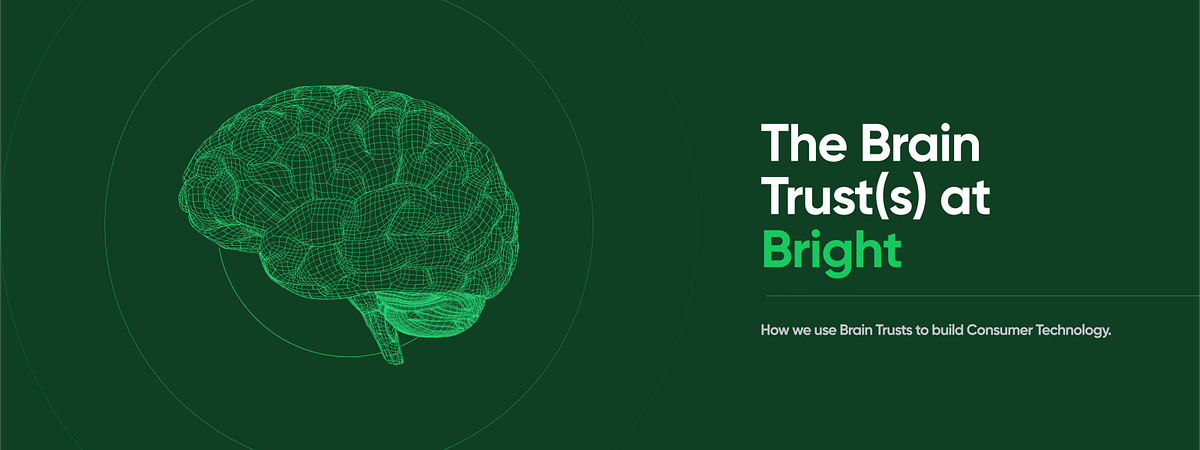 The Brain Trust(s) at Bright. How we use Brain Trusts to build… | by Avi Patchava | Medium